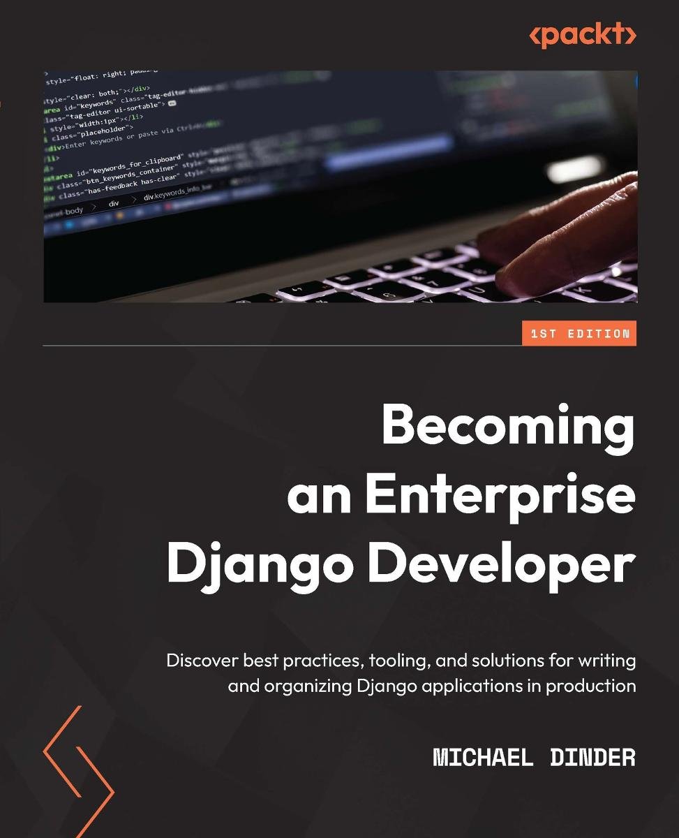 Becoming an Enterprise Django Developer - ebook epub - Michael Dinder ...