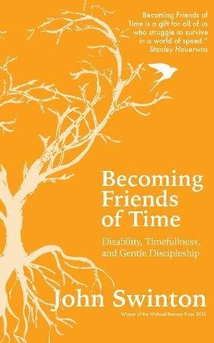 Becoming Friends of Time: Disability, Timefullness, and Gentle ...