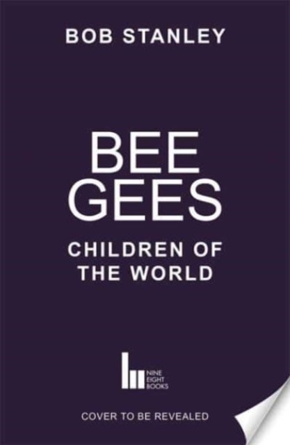 Bee Gees: Children of the World: A Sunday Times Book of the Week - Bob ...