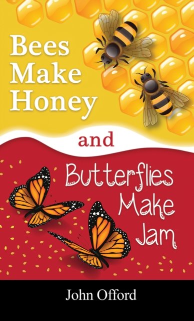 Bees Make Honey and Butterflies Make Jam - John Offord | Książka w Empik