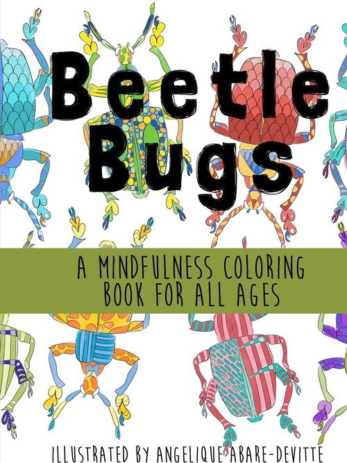 Beetle Bugs - A Mindfulness Coloring Book for All Ages - Angelique ...