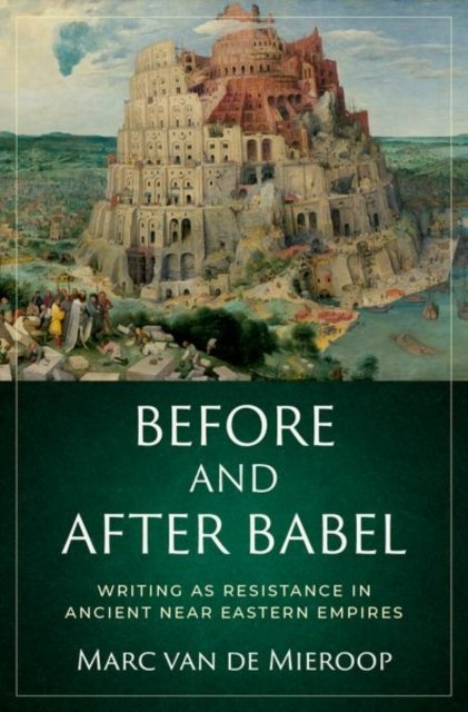 Before and after Babel: Writing as Resistance in Ancient Near Eastern Empires - Opracowanie ...