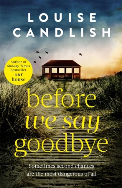 Before We Say Goodbye: The addictive, heart-wrenching novel from the ...