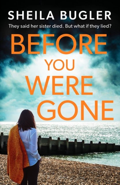 Before You Were Gone: A completely gripping crime thriller packed with suspense - Sheila Bugler ...