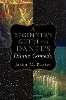 Beginner's Guide to Dante's Divine Comedy - Baker Jason M. | Książka w ...