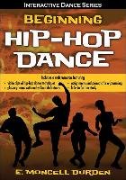 Beginning Hip-Hop Dance - Durden Moncell E. | Książka w Empik