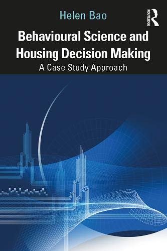 Behavioural Science and Housing Decision Making: A Case Study Approach ... Behavioural Science and Housing Decision Making: A Case Study Approach ...