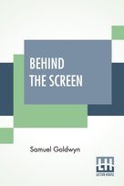 Behind The Screen - Samuel Goldwyn | Książka w Empik