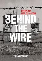 Behind the Wire - Guttridge Tom | Książka w Empik