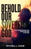 Behold Our Sovereign God - Chase Mitchell L. | Książka w Empik