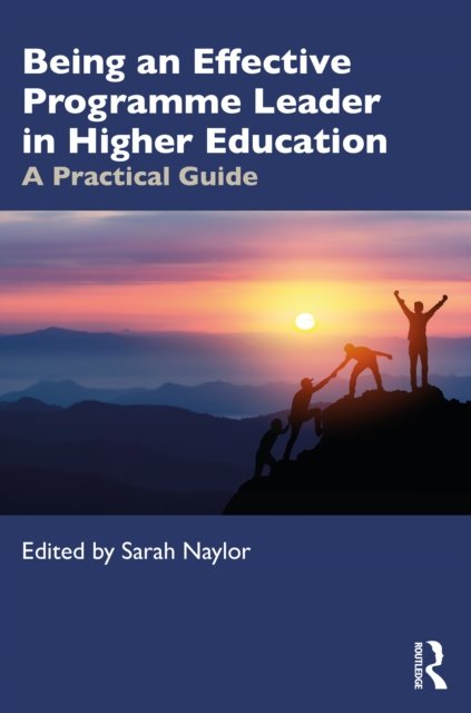 Being an Effective Programme Leader in Higher Education: A Practical ...