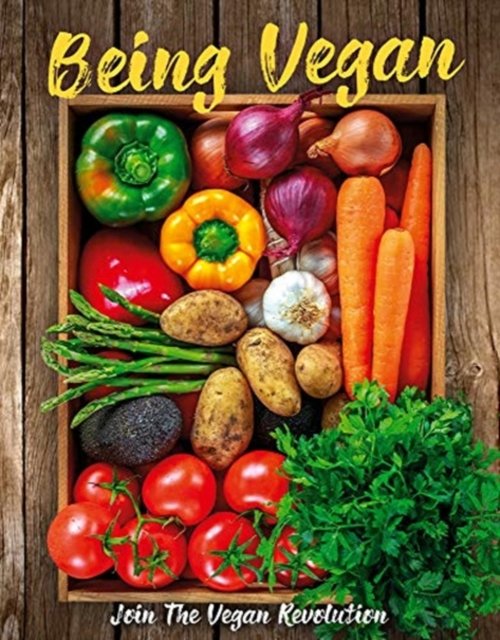 Being Vegan: Join the Vegan Revolution - Opracowanie zbiorowe | Książka ...