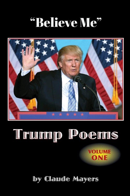 "Believe Me" - Trump Poems Volume One - Mayers Claude | Książka w Empik