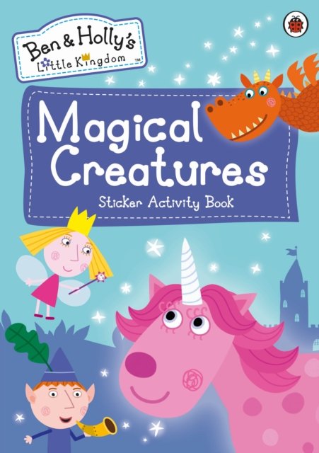 Ben and Hollys Little Kingdom: Magical Creatures Sticker Activity Book ...
