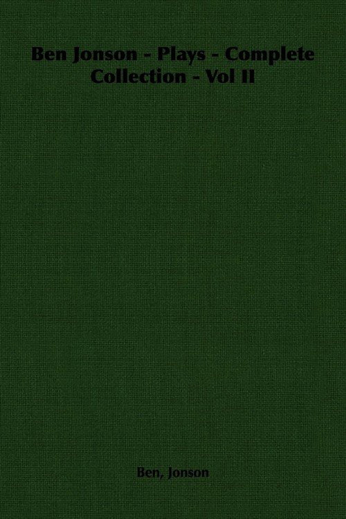 Ben Jonson - Plays - Complete Collection - Vol II - Jonson Ben | Książka w Empik