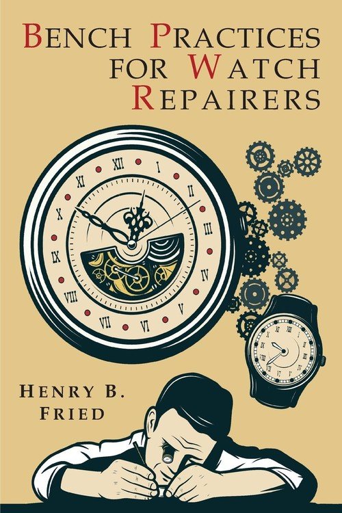 Bench Practices for Watch Repairers - Fried Henry B. | Książka w Empik