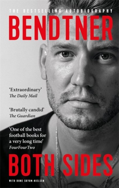 Bendtner. Both Sides. The Bestselling Autobiography - Nicklas Bendtner ...