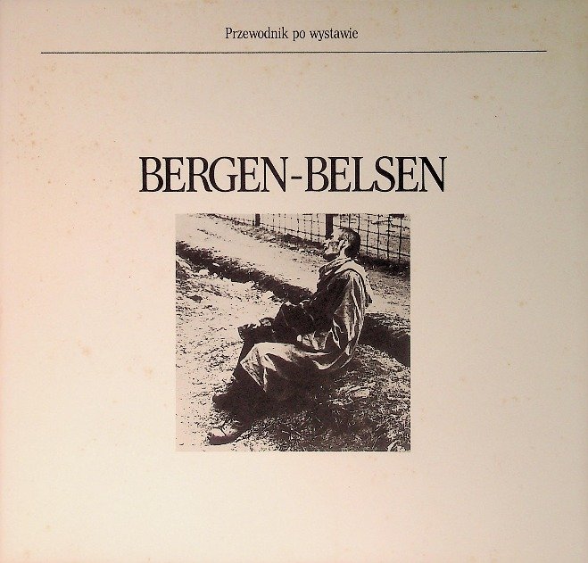 Bergen-Belsen przewodnik po wystawie - Opracowanie zbiorowe | Książka w Empik