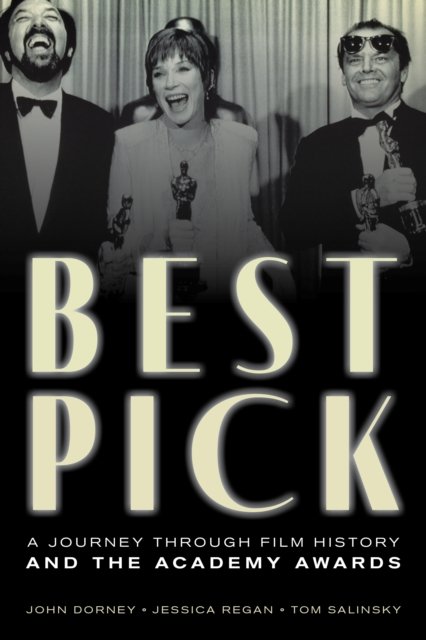 Best Pick: A Journey through Film History and the Academy Awards - Opracowanie zbiorowe ...