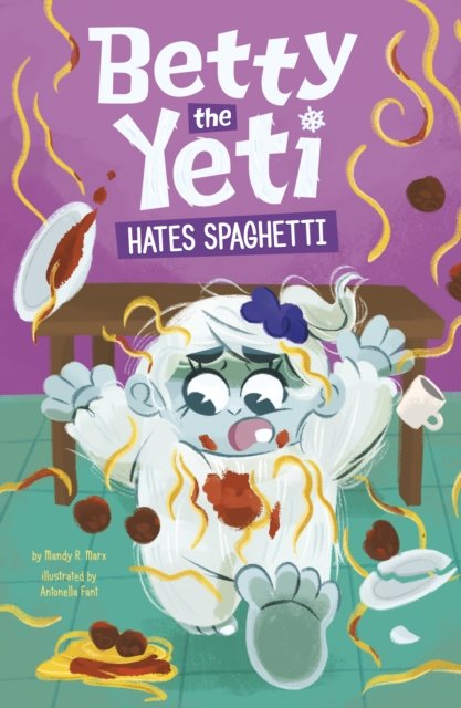 Betty the Yeti, Betty the Yeti Hates Spaghetti - Mandy R. Marx ...