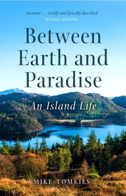 Between Earth and Paradise. An Island Life - Mike Tomkies | Książka w Empik