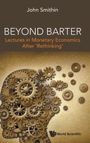 Beyond Barter: Lectures In Monetary Economics After Rethinking ...