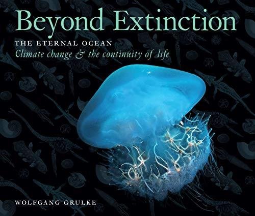 Beyond Extinction: The Eternal Ocean. Climate Change & the Continuity ...