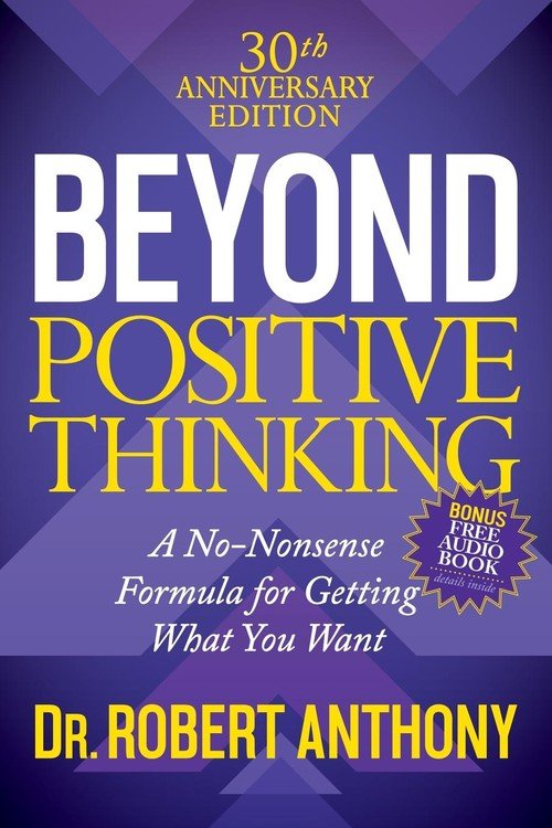Beyond Positive Thinking 30th Anniversary Edition - Anthony Robert ... Beyond Positive Thinking 30th Anniversary Edition - Anthony Robert ...