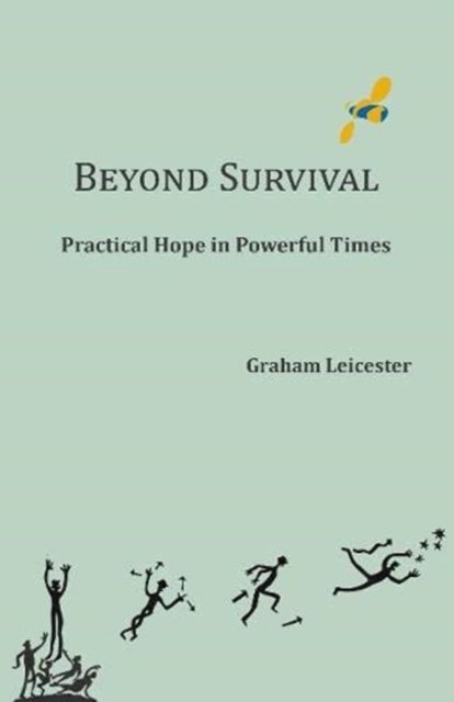 Beyond Survival: Practical Hope in Powerful Times - Graham Leicester | Książka w Empik