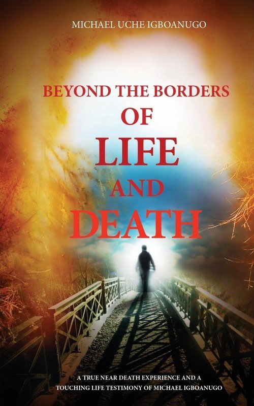 Beyond The Borders Of Life And Death - Igboanugo Michael Uche | Książka ...