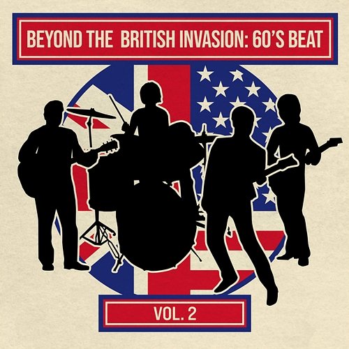 Beyond the British Invasion: '60s Beat, Vol. 2 - Various Artists ...