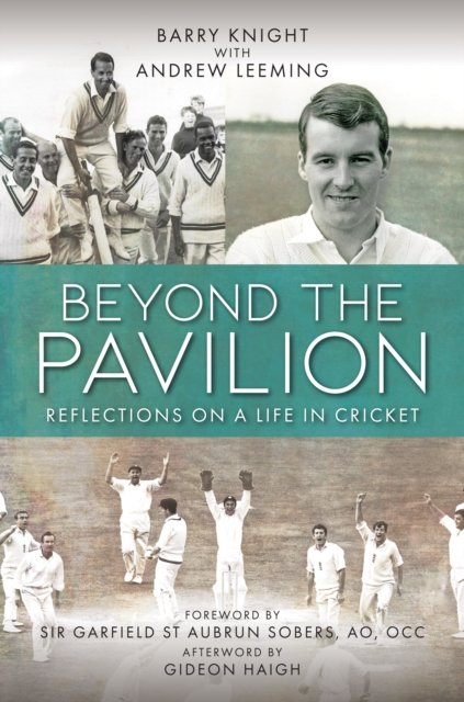 Beyond The Pavilion: Reflections on a Life in Cricket - Barry Knight ...