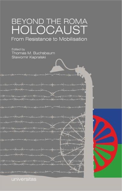 Beyond the Roma Holocaust From Resistance to Mobilisation - Kapralski ...