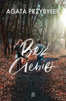 Bez Ciebie - ebook epub - Przybyłek Agata | Ebook Sklep EMPIK.COM