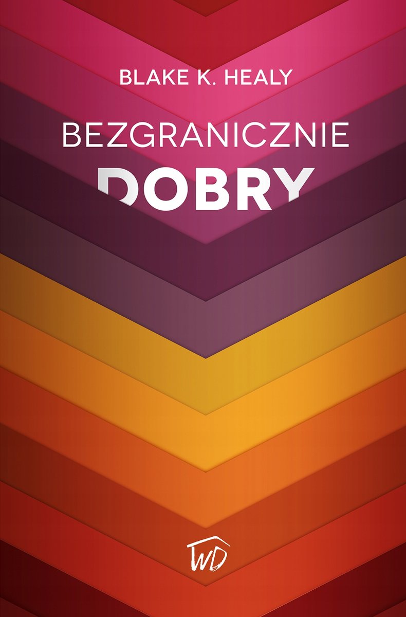 Bezgranicznie dobry - Blake Healy | Książka w Empik