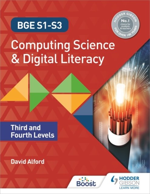 BGE S1-S3 Computing Science and Digital Literacy: Third and Fourth Levels - David Alford ...