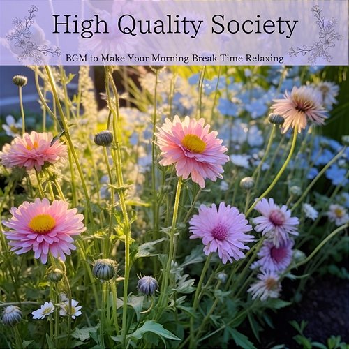Bgm to Make Your Morning Break Time Relaxing - High Quality Society ...