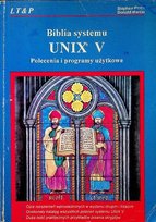 Biblia systemu UNIX V Polecenia i programy użytkowe - Stephen Prata ...