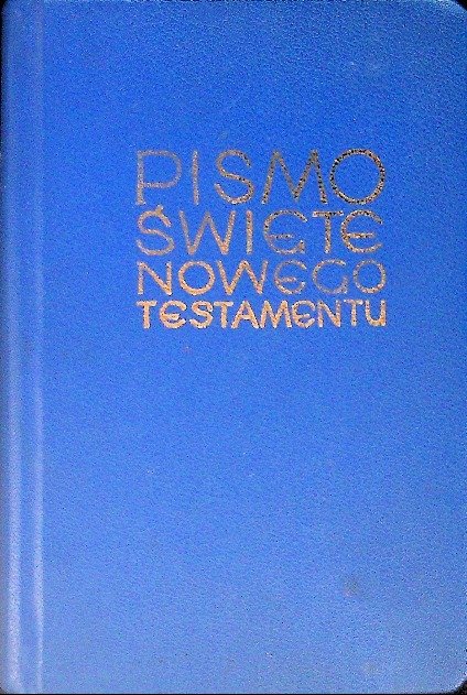 Biblia to jest całe Pismo Święte Starego i Nowego Testamentu ...