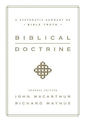 Biblical Doctrine: A Systematic Summary of Bible Truth - John MacArthur | Książka w Empik