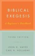 Biblical Exegesis, Third Edition: A Beginner's Handbook - Hayes John H ...