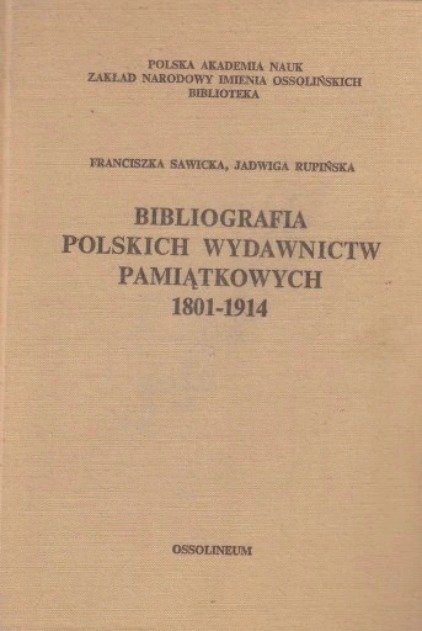 Bibliografia Polskich Wydawnictw Pamiątkowych 1801 - 1914 - W opisie | Książka w Empik
