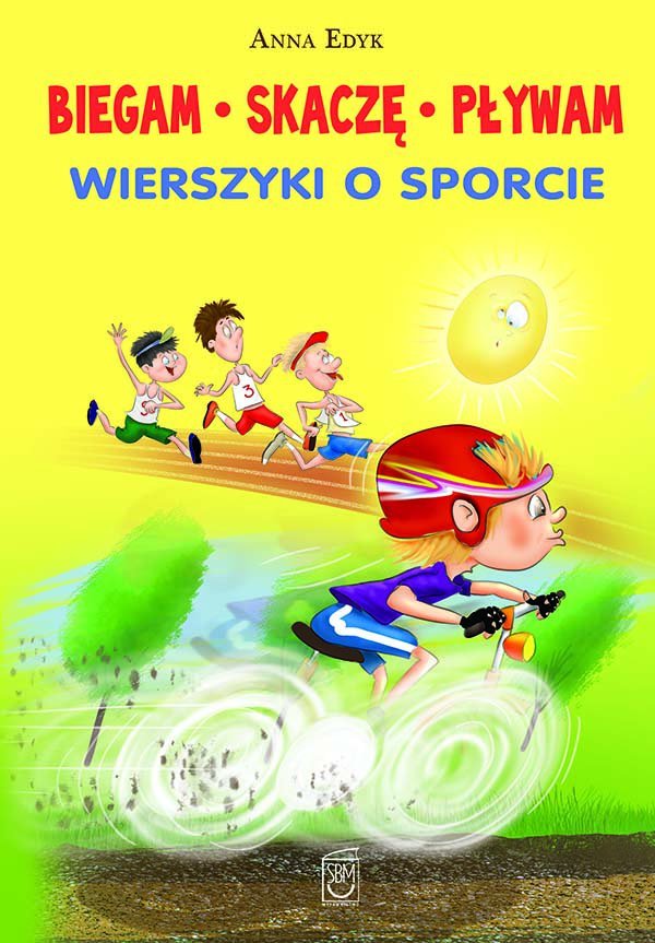 Biegam, skaczę, pływam. Wierszyki o sporcie - ebook PDF - Edyk Anna | Ebook Sklep EMPIK.COM