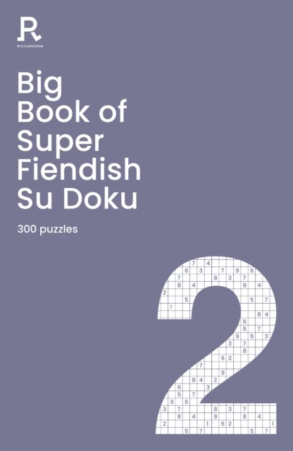 Big Book of Super Fiendish Su Doku Book 2: a bumper fiendish sudoku ...