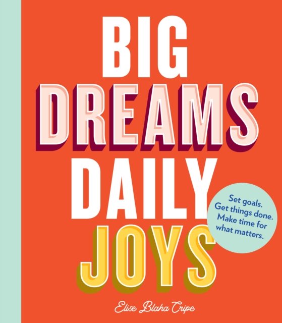 Big Dreams, Daily Joys - Elise Blaha Cripe | Książka w Empik