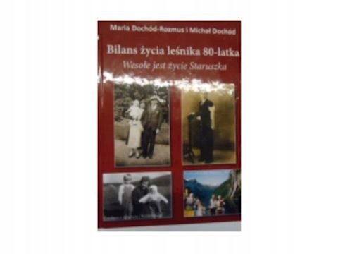BILANS ŻYCIA LEŚNIKA 80-LATKA - CZEŚĆ III - WESOŁE JEST ŻYCIE STARUSZKA ...