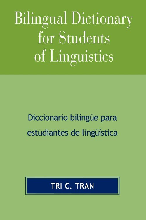 Bilingual Dictionary for Students of Linguistics - Tran Tri C ...