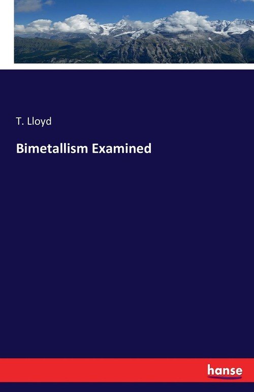 Bimetallism Examined - Lloyd T. | Książka w Empik