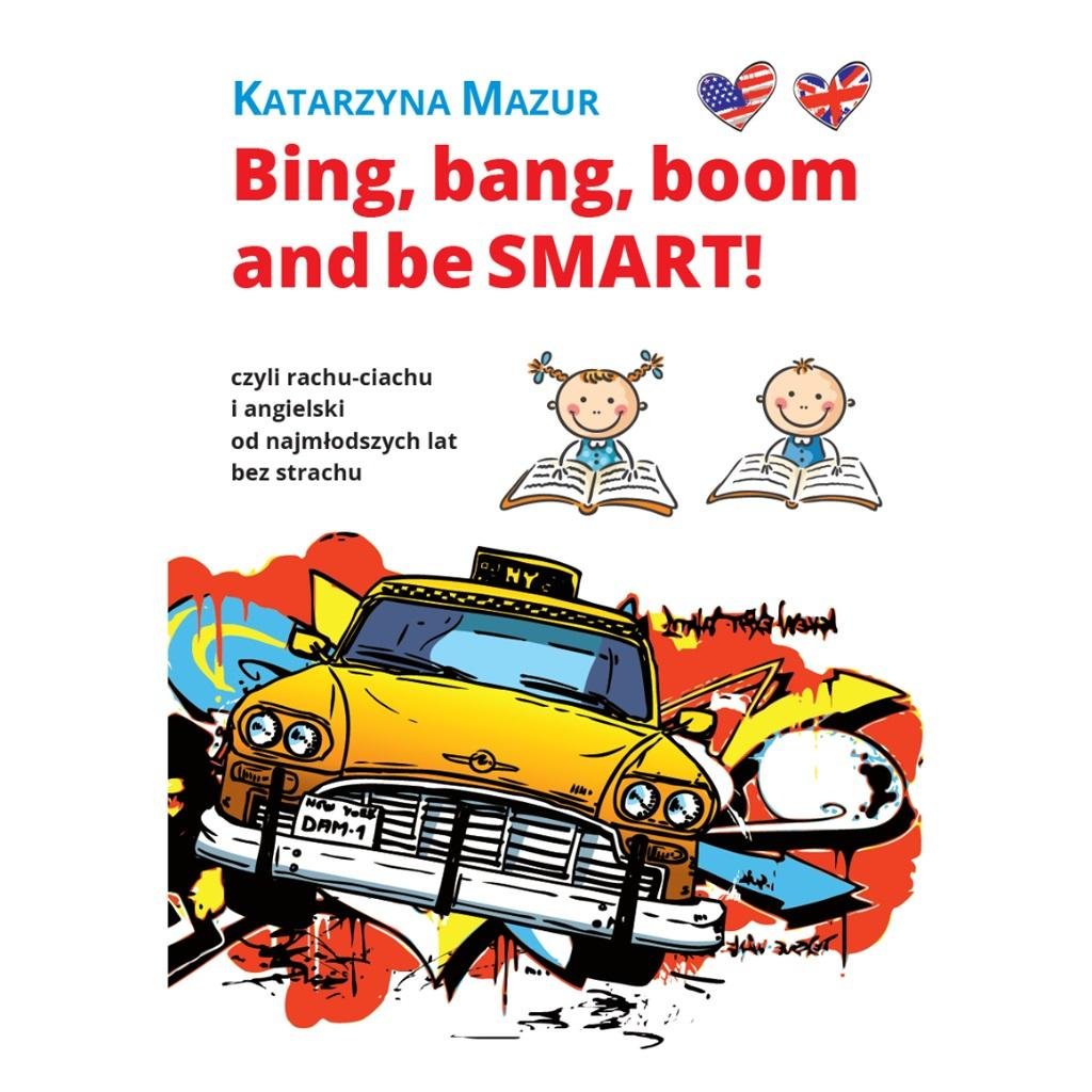 Bing, bang, boom and be Smart! - Katarzyna Mazur | Książka w Empik
