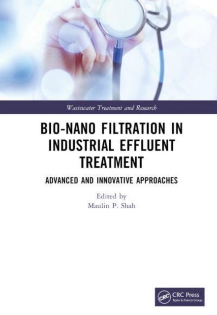 Bio-Nano Filtration in Industrial Effluent Treatment: Advanced and Innovative Approaches ...